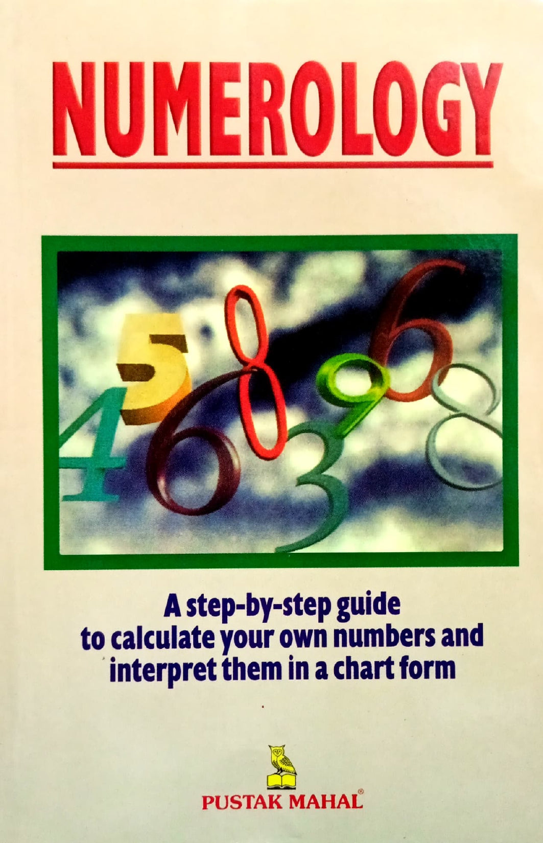 Numerology: A Step by Step Guide to Calculate your own Numbers and ...