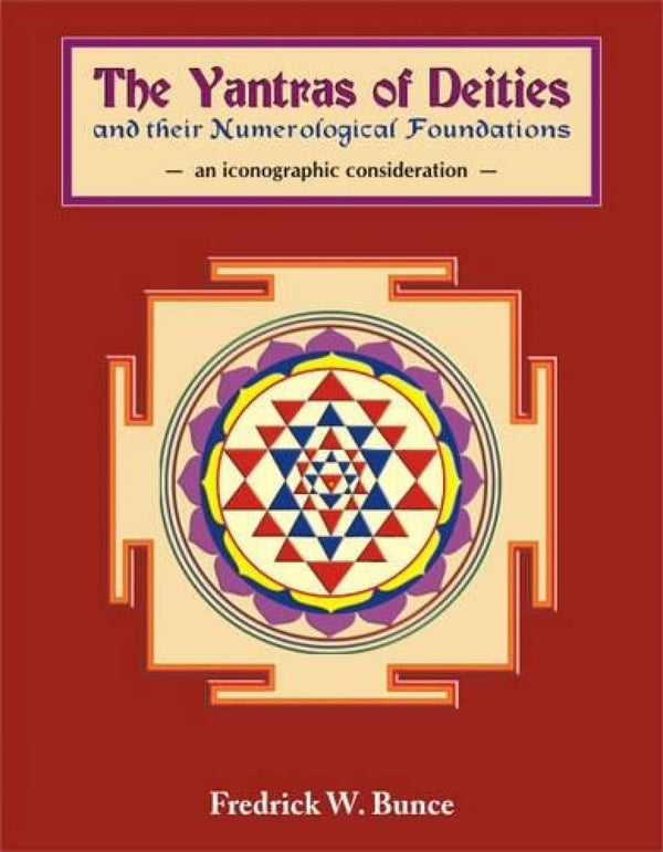The Yantras of Deities and Their Numerological Foundations [English ...