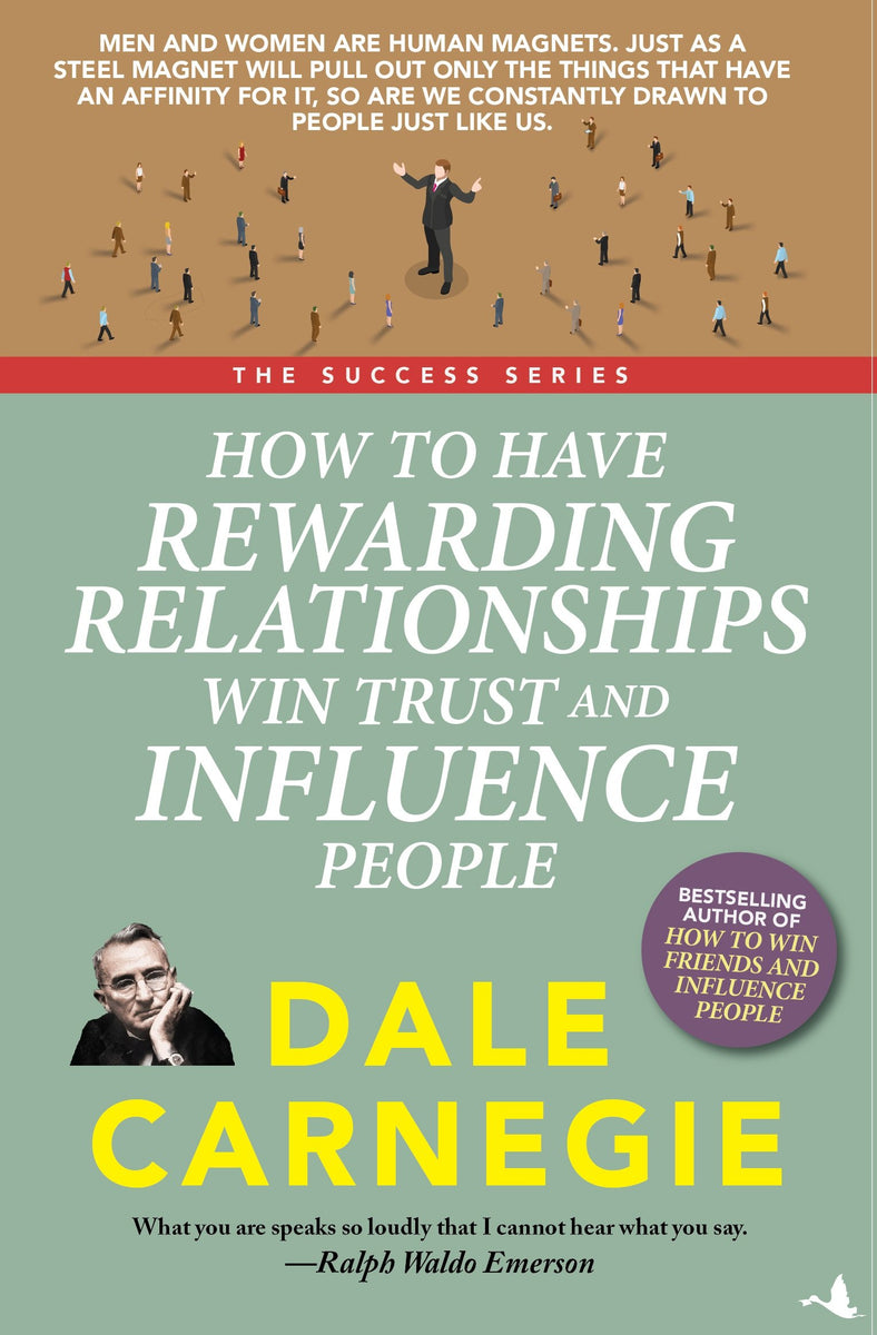 How to Have Rewarding Relationships Win Trust and Influence People ...